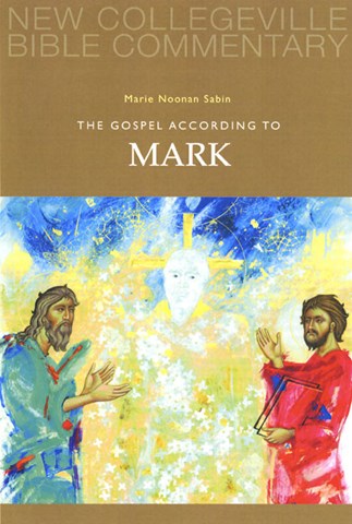 New Collegeville Bible Commentary: The Gospel According to Mark: Volume ...