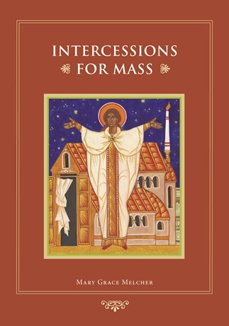 Intercessions for Mass: : Mary Grace Melcher, OCD: 9780814634813 ...